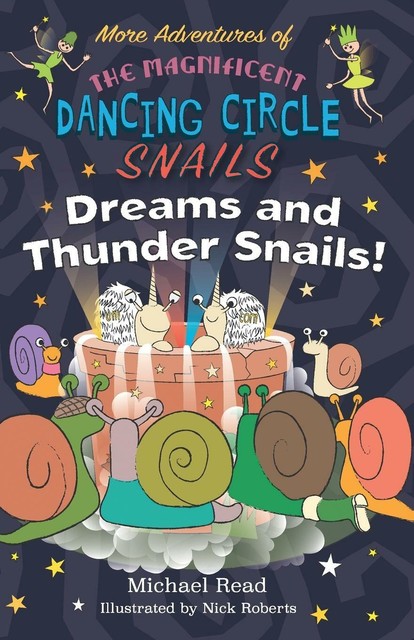 More Adventures of The Magnificent Dancing Circle Snails - Dreams and Thundersnails von Michael ...
