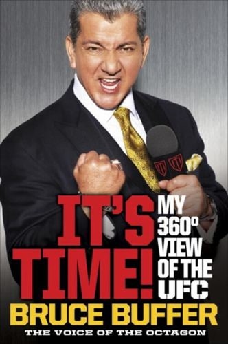 It's Time! : My 360-Degree View of the UFC Hardcover Bruce Buffer ...