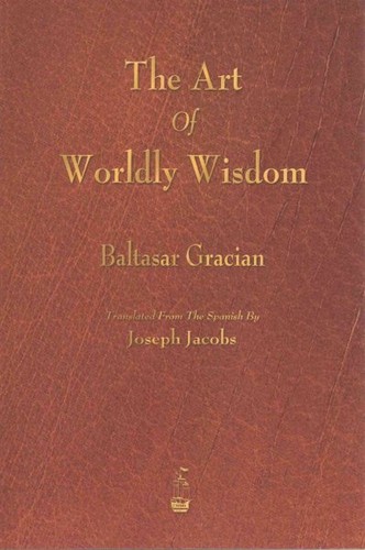 Art of Worldly Wisdom, Paperback by Gracian, Baltasar; Jacobs, Joseph ...