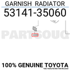 5314135060 Genuine Toyota GARNISH RADIATOR 53141-35060 | eBay