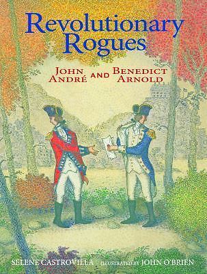 Revolutionary Rogues: John André and Benedict Arnold by Castrovilla ...