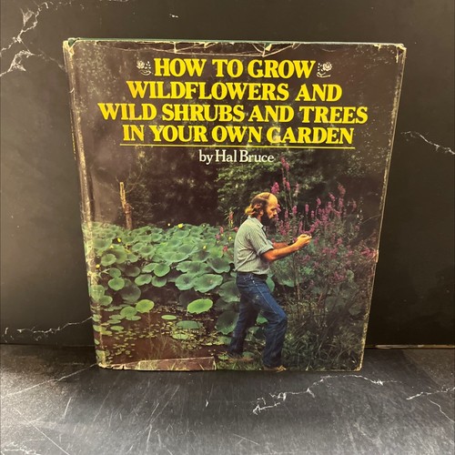 how to grow wildflowers and wild shrubs and trees in your own garden ...