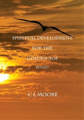 C. L. Moore Spiritual Development for the Golden Age - Revised (Poche ...
