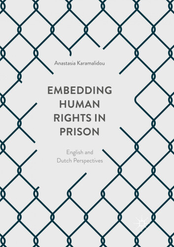 Embedding Human Rights in Prison: English and Dutch Perspectives ...