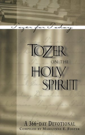 TOZER ON THE HOLY SPIRIT: A 366-DAY DEVOTIONAL (TOZER FOR By A. W ...