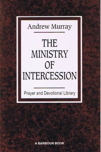 The Ministry of Intercession - Paperback By Andrew Murray - ACCEPTABLE ...