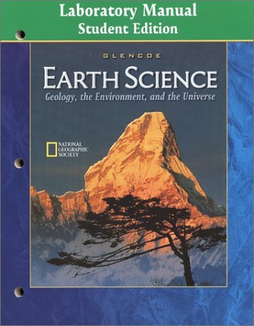 EARTH SCIENCE: GEOLOGY THE ENVIRONMENT AND THE UNIVERSE By Mcgraw-hill ...