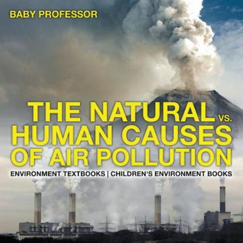 The Natural vs. Human Causes of Air Pollution: Environment Textbooks ...