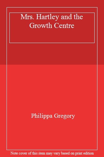 Mrs Hartley And The Growth Centre By Philippa Gregory | eBay