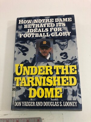 Under the Tarnished Dome - Douglas Looney, Don Yaeger (1993, Hardcover ...