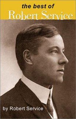 The Best of Robert Service by Service, Robert; Van Nimwegen, Mariken ...