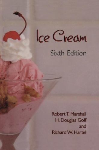 Ice Cream by Marshall, Robert T.; Goff, H. Douglas; Hartel, Richard W ...