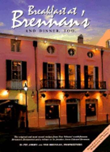 Breakfast at Brennan's and Dinner, Too by Ted Brennan: New ...