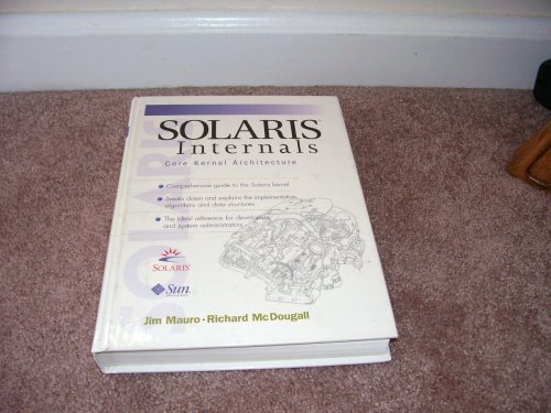 SOLARIS INTERNALS: CORE KERNEL ARCHITECTURE By Jim; Mcdougall Mauro ...