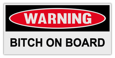Funny Warning Bumper Stickers Decals: BITCH ON BOARD | eBay