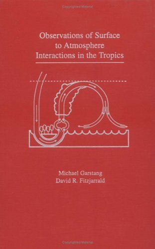Observations of Surface-To-Atmosphere Interactions in the Tropics by ...