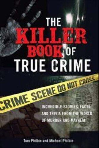 The Killer Book of True Crime: Incredible Stories, Facts and Trivia ...