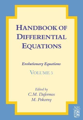 Handbook of Differential Equations: Evolutionary Equations Ser ...