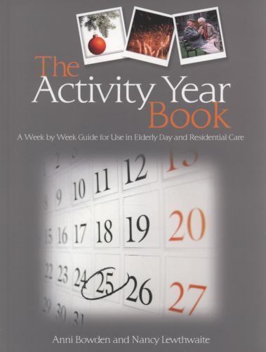 The Activity Year Book: A Week by Week Guide for Use in Elderly Day and ...