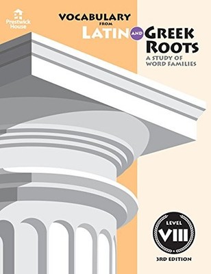 VOCABULARY FROM LATIN AND GREEK ROOTS: LEVEL VIII By Elizabeth Osborne ...