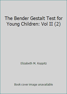 The Bender Gestalt Test for Young Children: Vol II (2) by Elizabeth M ...