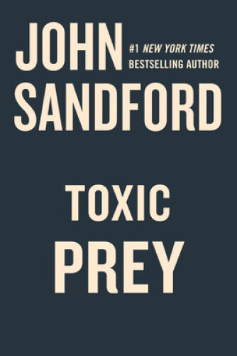 Toxic Prey (Prey Novel A) by Sandford, John 9780593714492 | eBay