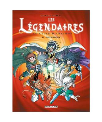 Les Légendaires T12: Le Cycle d'Anathos : Renaissance, Sobral, Patrick ...