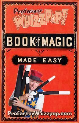 Professor Whizzpop Book of Magic : Learn over 50 Amazing Magic Tricks ...