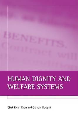 Human dignity and welfare systems by Chak Kwan Chan, Graham Bowpitt ...