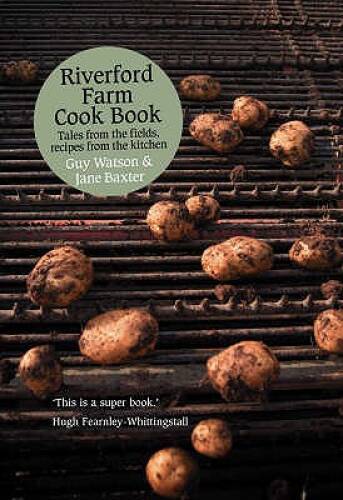 Riverford Farm Cook Book: Tales from the Fields, Recipes from the ...