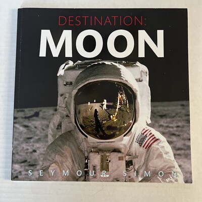 DESTINATION: MOON By Seymour Simon **Mint Condition** 9780062673251| eBay