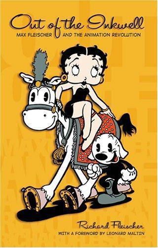 Out of the Inkwell : Max Fleischer and the Animation Revolution by ...