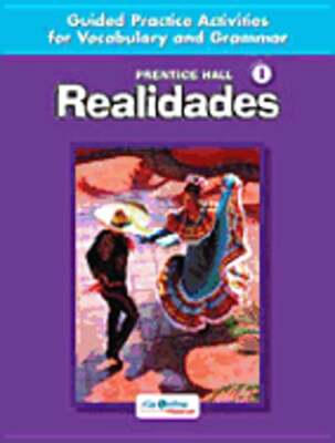 Prentice Hall Realidades Level 1 Guided Practice Activiities for ...