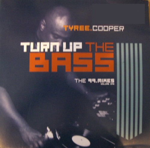Tyree Cooper - Turn Up The Bass (The '99 Mixes Volume One) (12") (Very ...