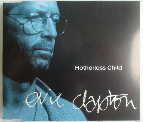ERIC CLAPTON - PROMO SINGLE CD "MOTHERLESS CHILD" | eBay