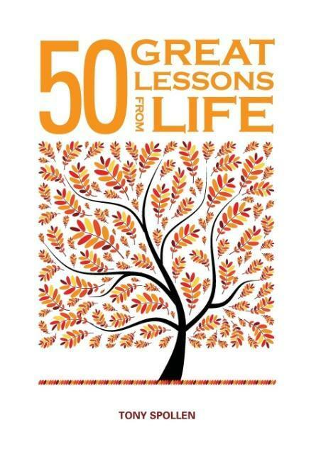 50 Great Lessons from Life von Tony Spollen (2013, Gebundene Ausgabe ...