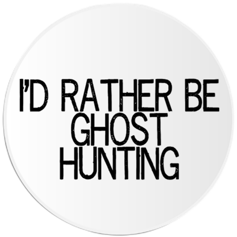I'd Rather Be Ghost Hunting - 25 Pack Circle Stickers 3 Inch ...