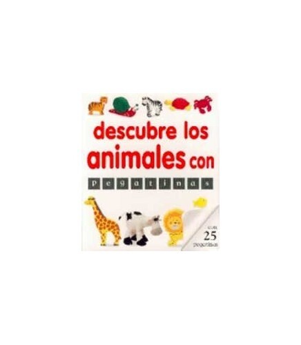 Descubre los animales con pegatinas by Editorial Molino; York, Jane ...