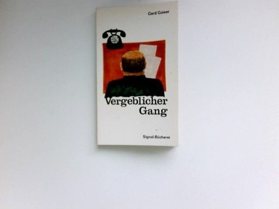 Vergeblicher Gang : Signalbücherei ; Bd. 6. Gaiser, Gerd: | eBay