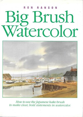 BIG BRUSH WATERCOLOR BY RON RANSON 1989 FIRST PUBLISHED HARDCOVER | eBay