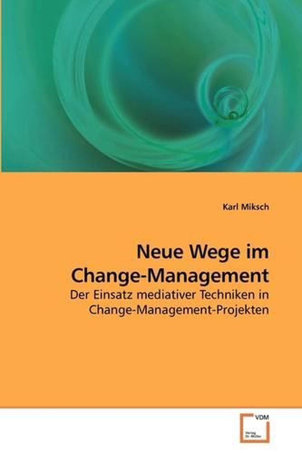 Neue Wege im Change-Management: Der Einsatz mediativer Techniken in ...
