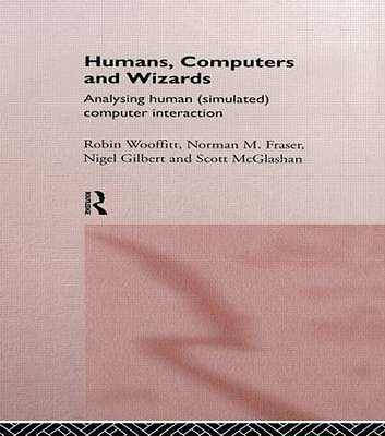 Humans, Computers and Wizards: Human (Simulated) Computer Interaction ...
