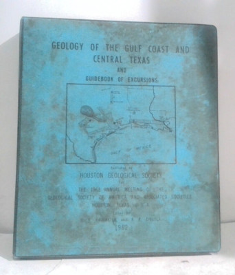 1962 Geology Of The Gulf Coast And Central Texas Guidebook Of ...