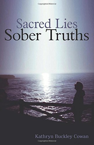 SACRED LIES, SOBER TRUTHS By Kathryn Buckley Cowan **BRAND NEW ...
