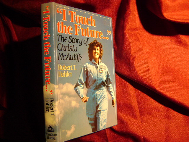 Hohler, Robert T. "I Touch the Future..." The Story of Christa ...