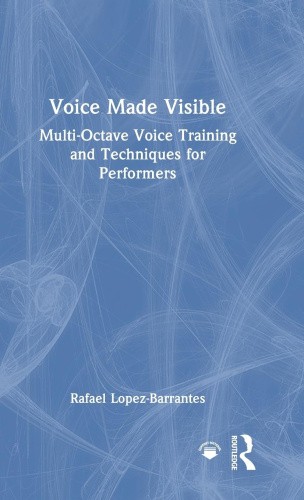 Voice Made Visible: Multi-Octave Voice Training and Techniques for ...