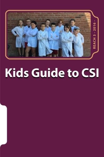 KIDS GUIDE TO CSI: (CRIME SCENE INVESTIGATION) By St Linda George ...