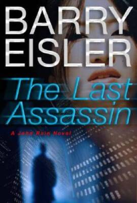 The Last Assassin (John Rain Thrillers) - Hardcover By Eisler, Barry ...