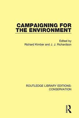 Campaigning for the Environment by Jeremy Richardson, Richard Kimber ...