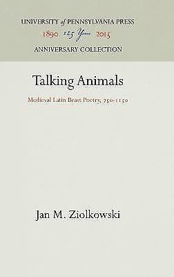 Talking Animals: Medieval Latin Beast Poetry, 75-115 by Ziolkowski, Jan ...